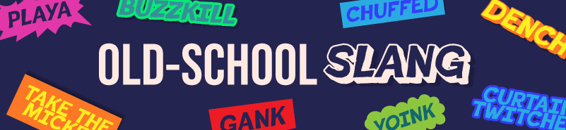 The Outdated Slang Words We Want to Bring Back - Word Tips