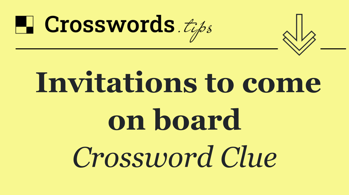 Invitations to come on board - Crossword Clue Answer - January 16 2026